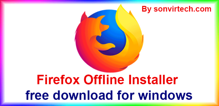 Firefox Offline Installer free download for Window 11, 10, 8.1, and 7.